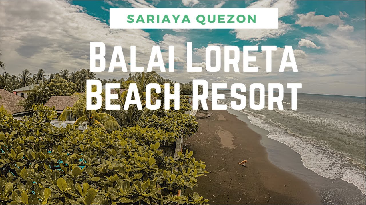 BALAI LORETA BEACH RESORT | SARIAYA QUEZON - YouTube