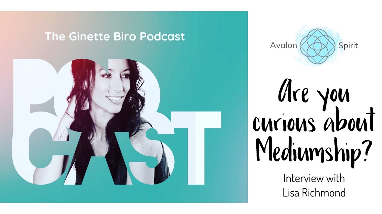 Are you curious about Mediumship? Interview with Lisa Richmond (Ginette ...