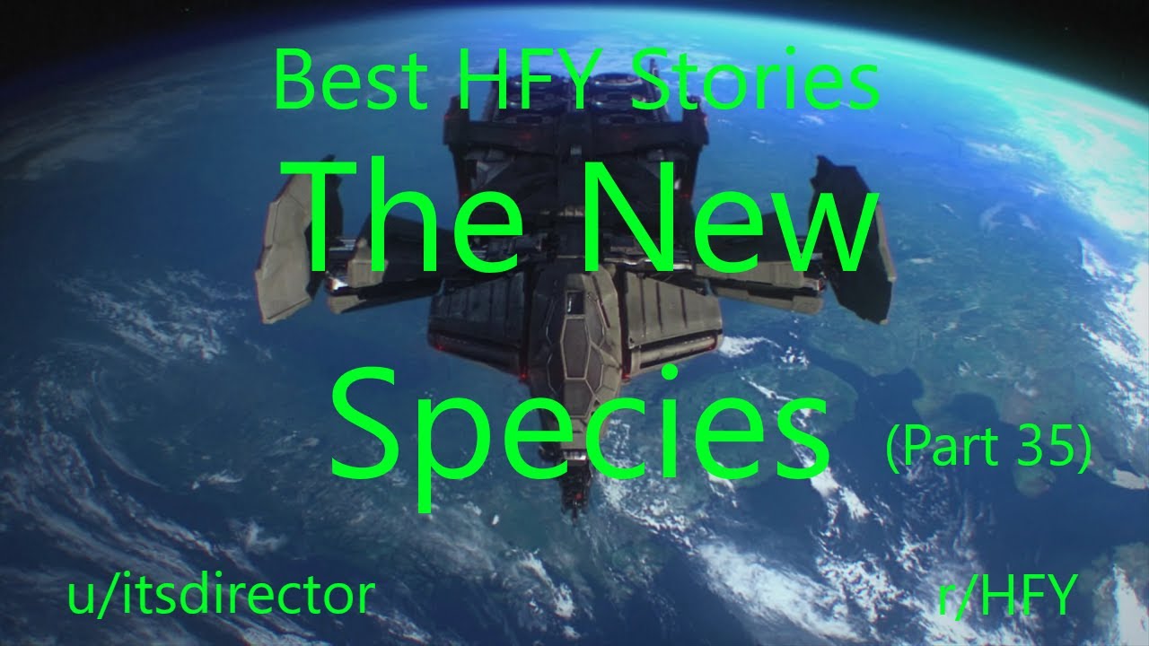 Best HFY Reddit Stories: The New Species (Part 35) - YouTube