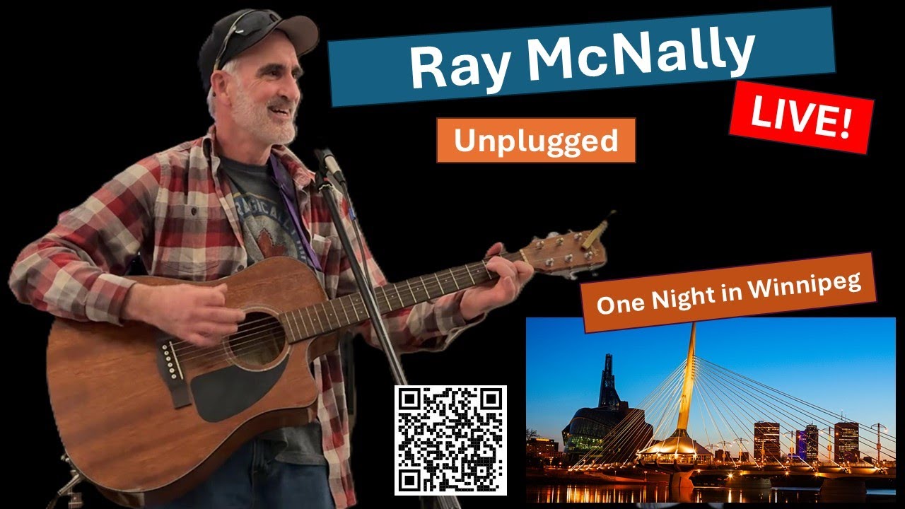 Ray McNally-Live- Unplugged-- "One Night in Winnipeg" - YouTube