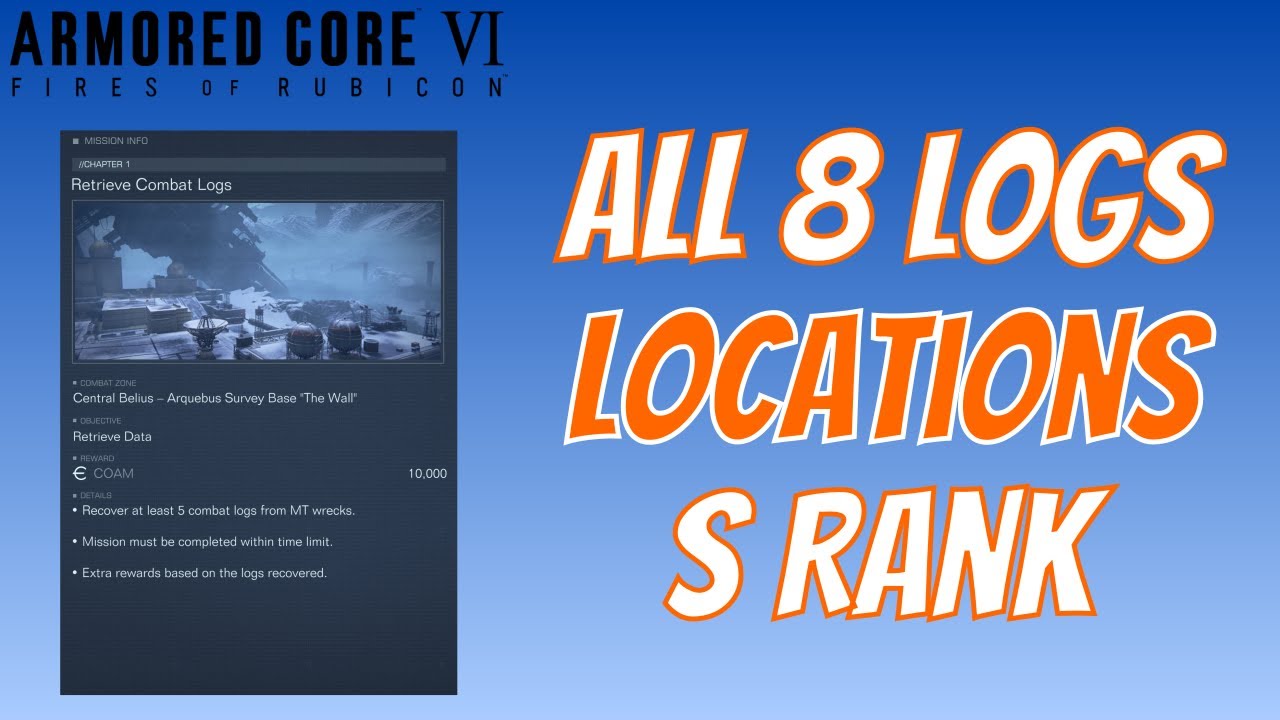 Armored Core 6 | Retrieve Combat Logs | All 8 Log Locations | Chapter 1 | Rank S - YouTube