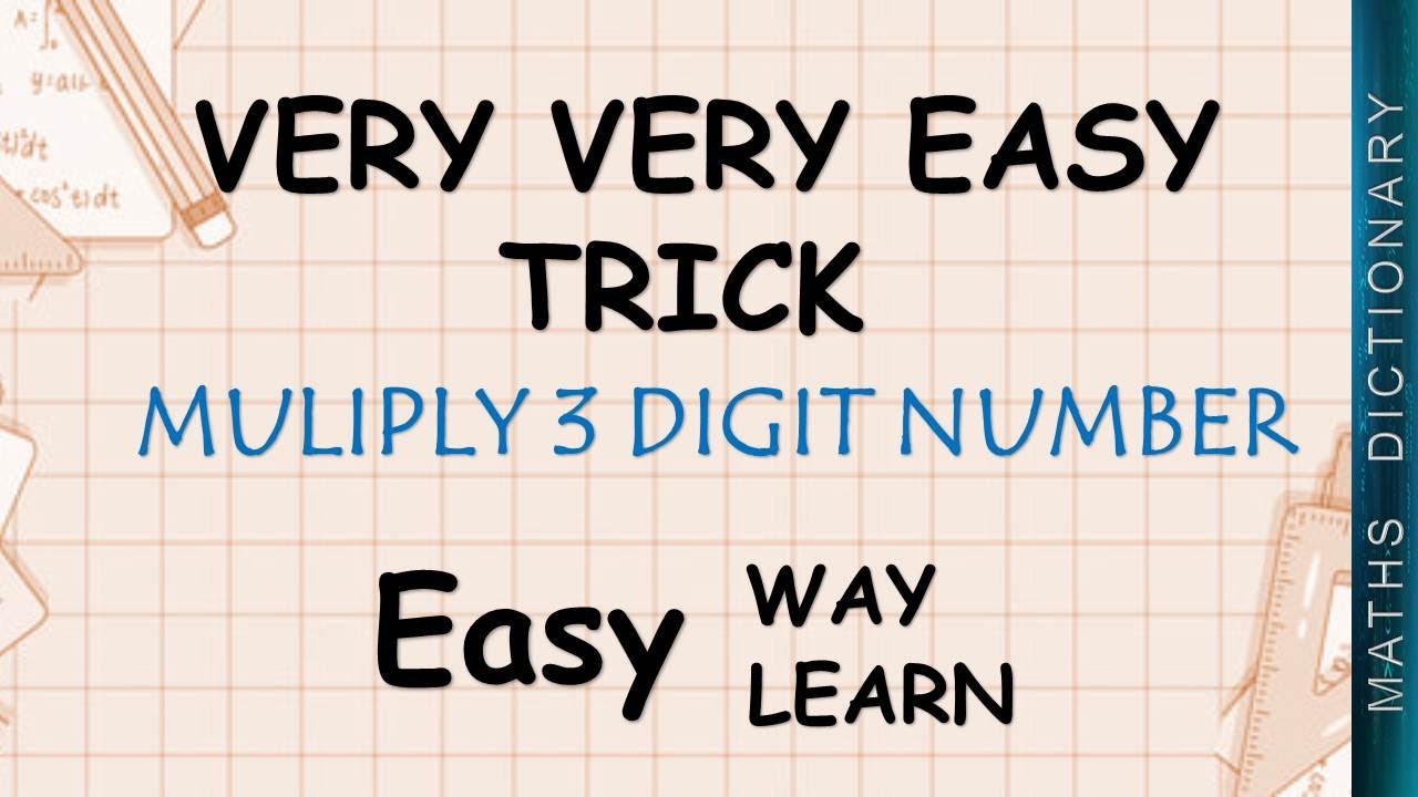 VERY VERY EASY TRICK FOR MULTIPLYING 3 DIGIT NUMBERS - YouTube