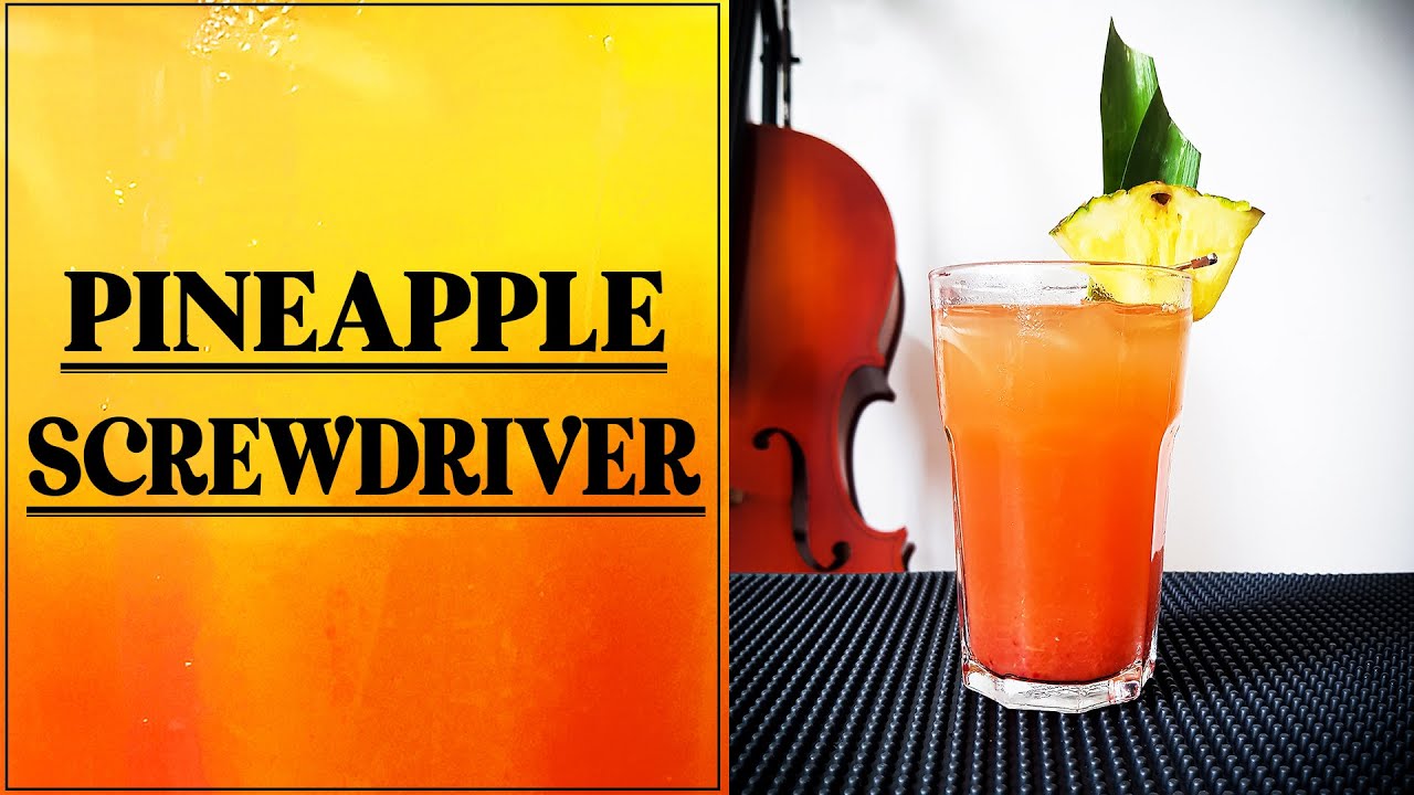 The Pineapple Screwdriver Cocktail Receipt - YouTube