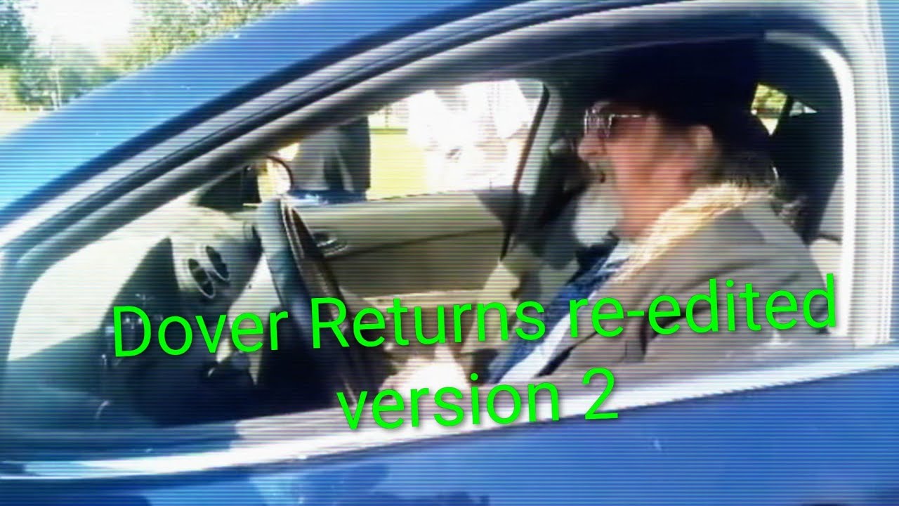 "Dover Returns" re-edited (Version 2) - YouTube