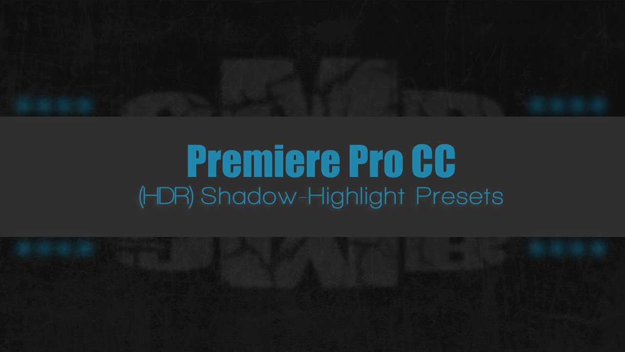 Premiere Pro - HDR Shadow Highlight Looks - YouTube