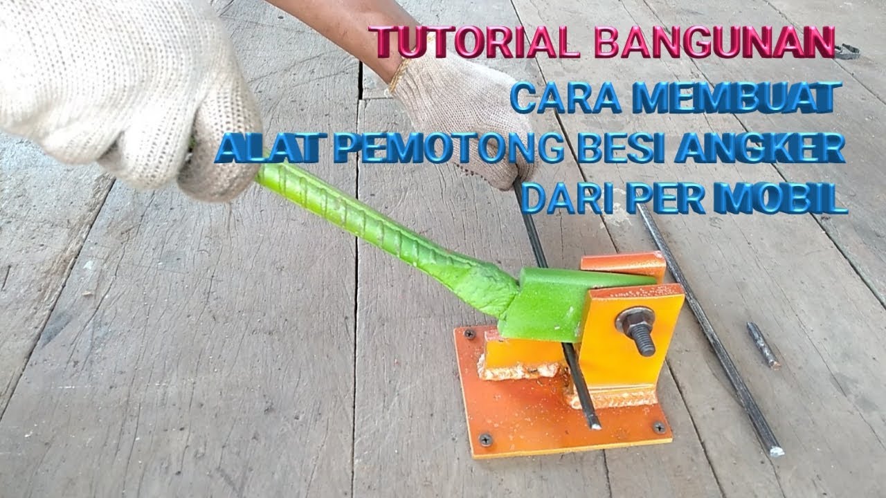 TUTORIAL BANGUNAN//CARA MEMBUAT ALAT PEMOTONG BESI ANGKER - YouTube