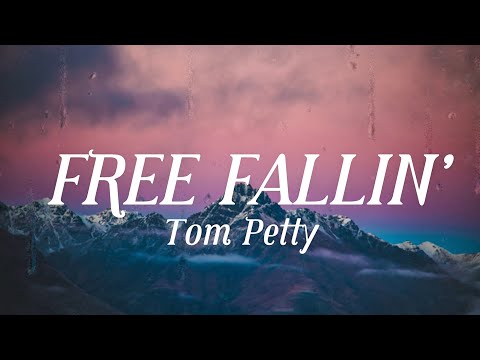 Tom Petty - Free Fallin’ (Lyrics)