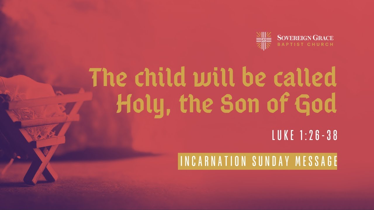 The child will be called Holy, the Son of God - Luke 1:26-38 - YouTube