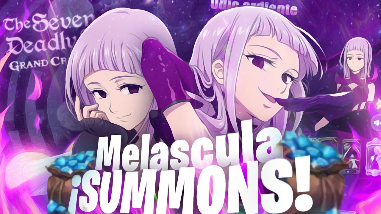 SUMMONS A MELASCULA y ANÁLISIS DE LAS DOS - 7DS Grand Cross en Español ...