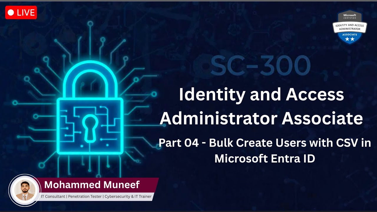 SC-300 Part 04 | Lab 01: Bulk Import Users Using CSV | Microsoft Entra ...