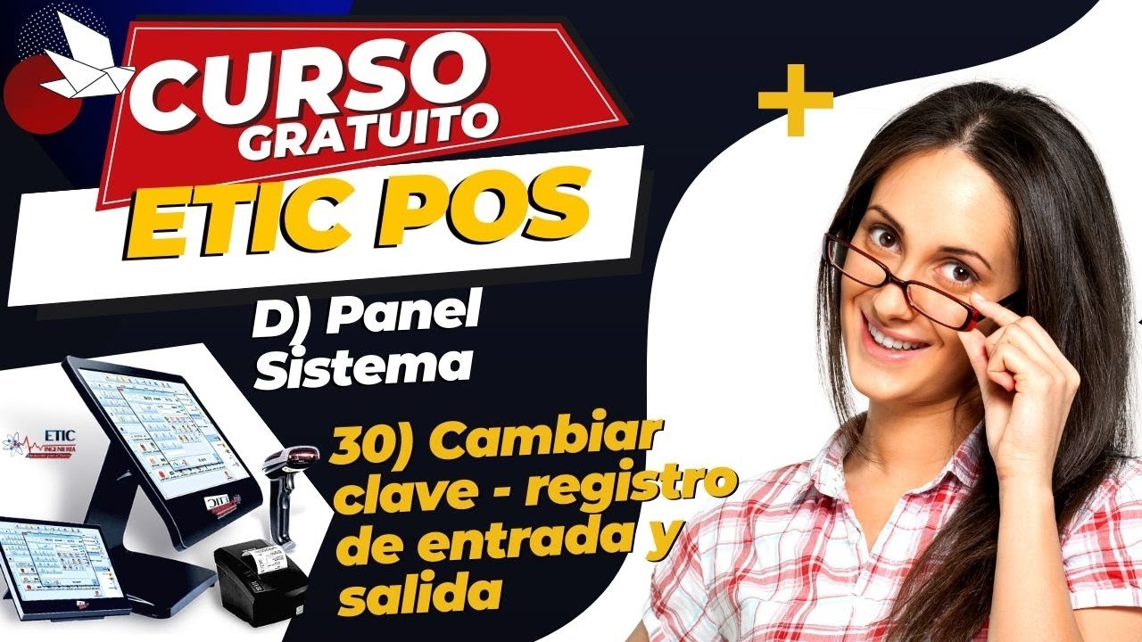 🔵 30 SISTEMA POS - ETIC POS - CAMBIAR CLAVE Y REGISTRO DE ENTRADA Y ...