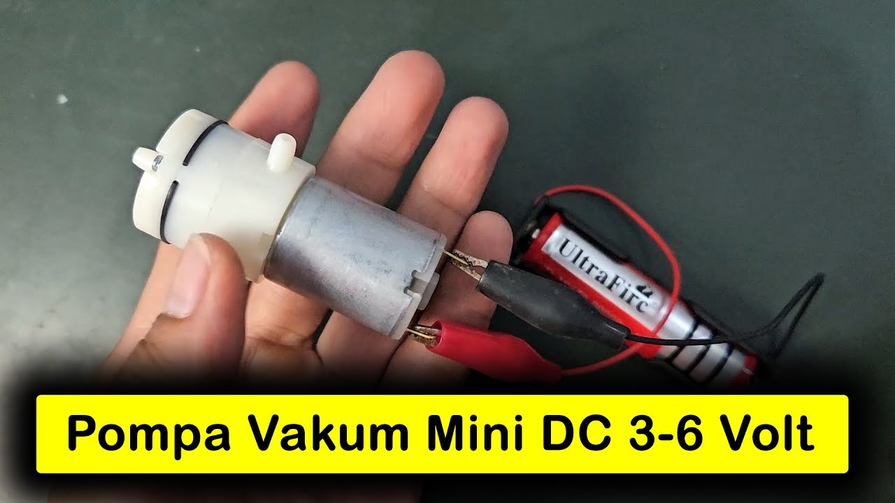 Mini Tapi Dahsyat! Pompa Vakum DC 3-6 Volt untuk Proyek Kecilmu - YouTube