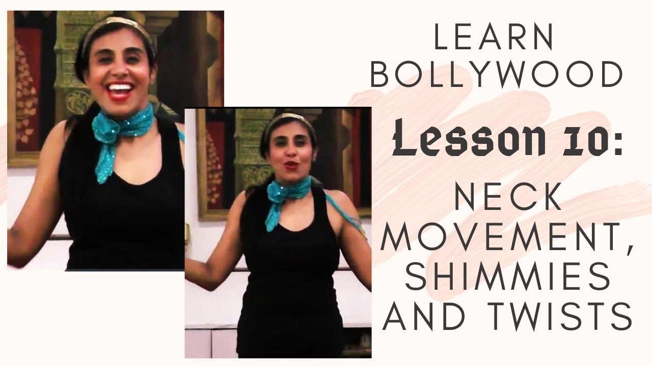 Learn Bollywood | Bollywood 101 | Neck Movement | Shimmmies | Twists ...