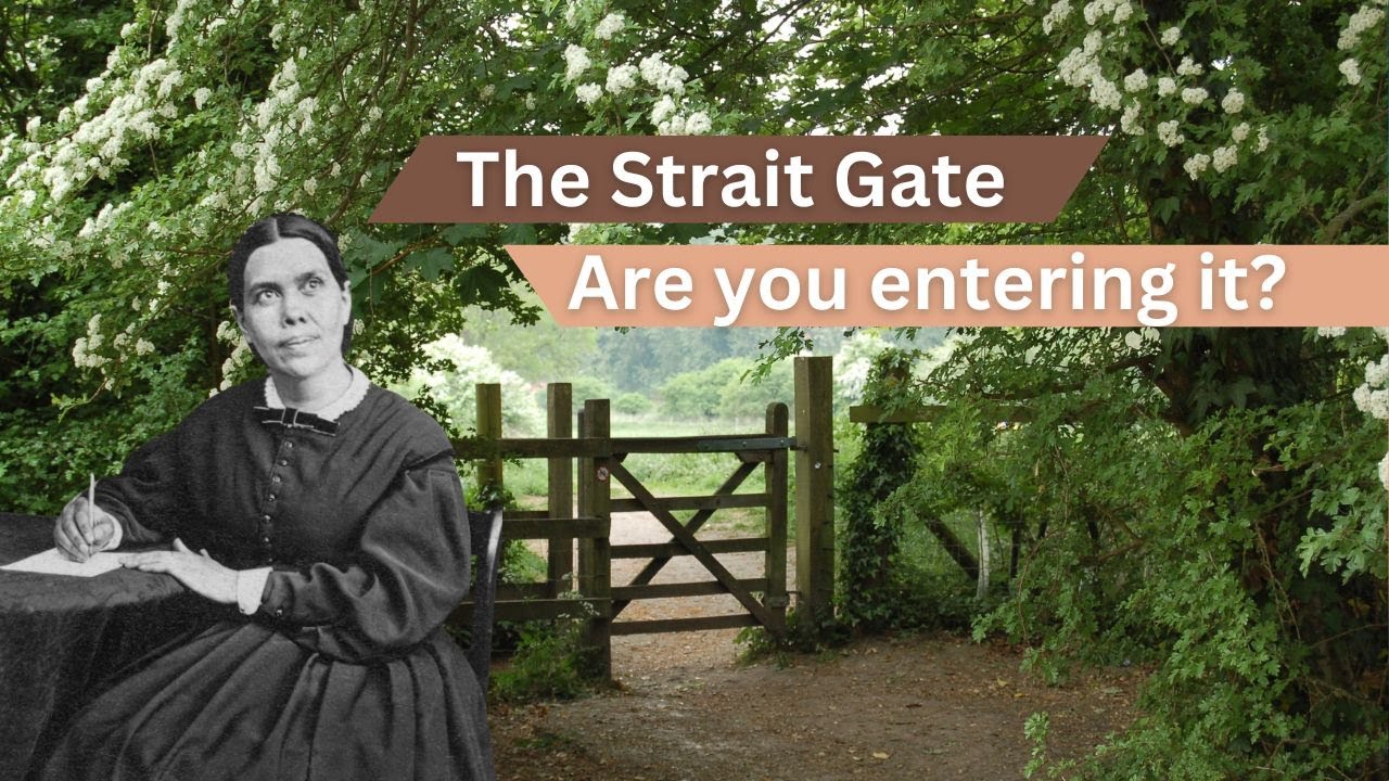 Strive to Enter in at the Strait Gate | The Bible & Ellen White - YouTube
