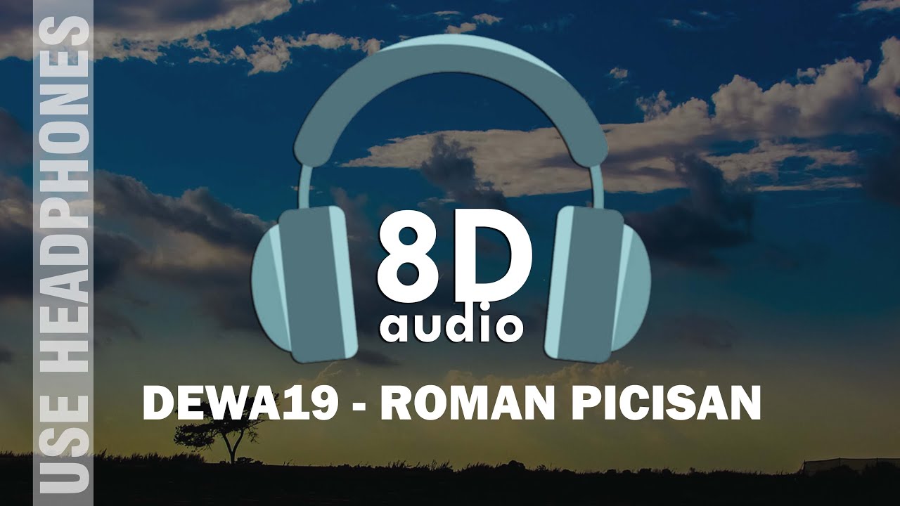 DEWA19 - ROMAN PICISAN | 8D AUDIO - YouTube