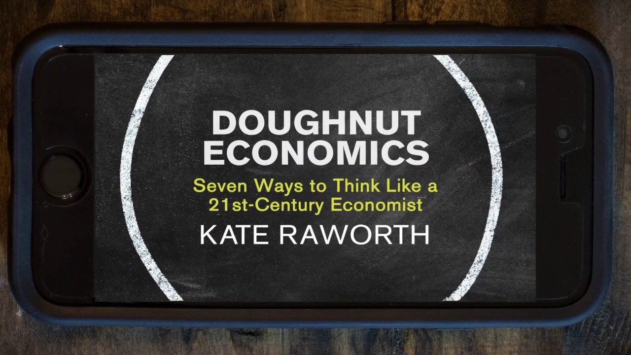Doughnut Economics by Kate Raworth: book trailer - YouTube