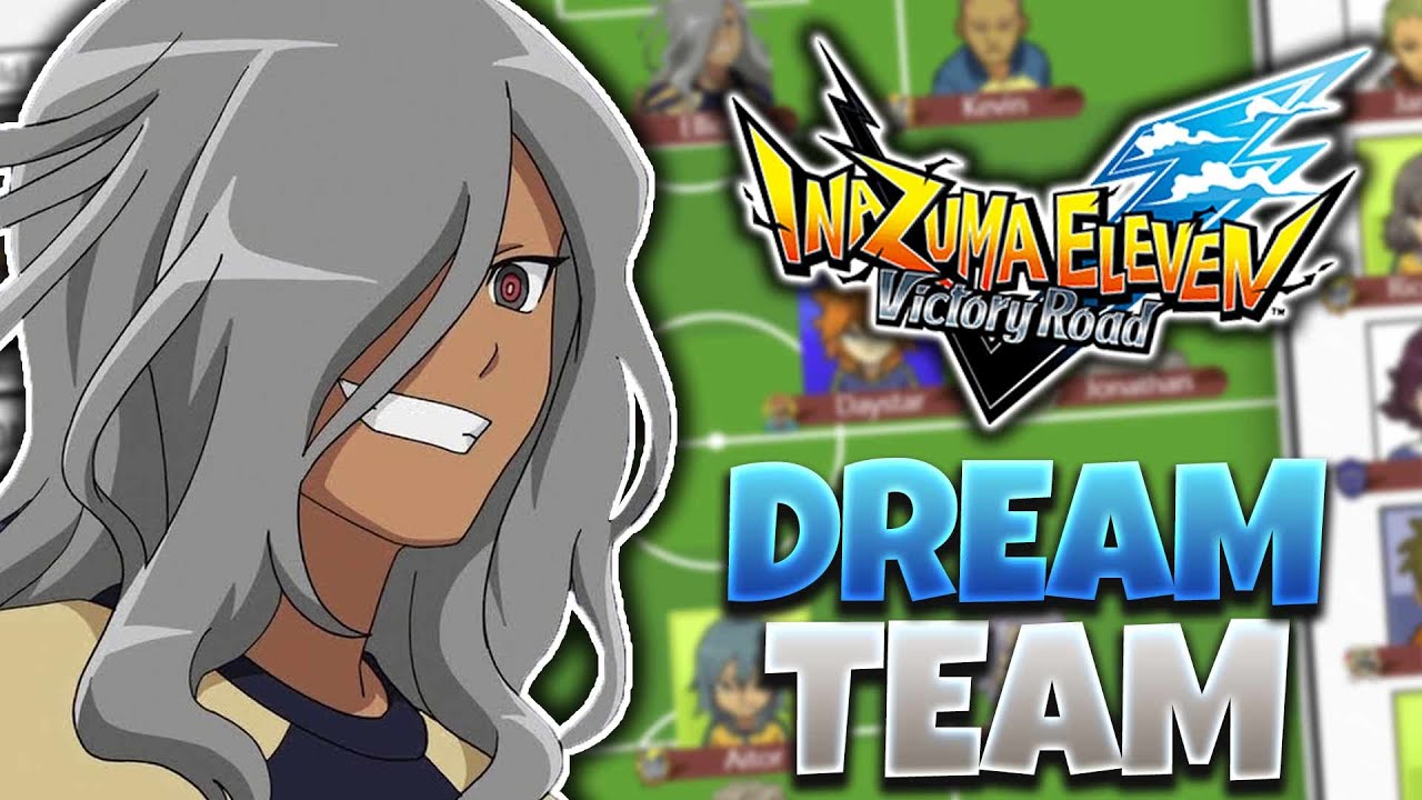 Mi DREAM TEAM para INAZUMA ELEVEN VICTORY ROAD - YouTube