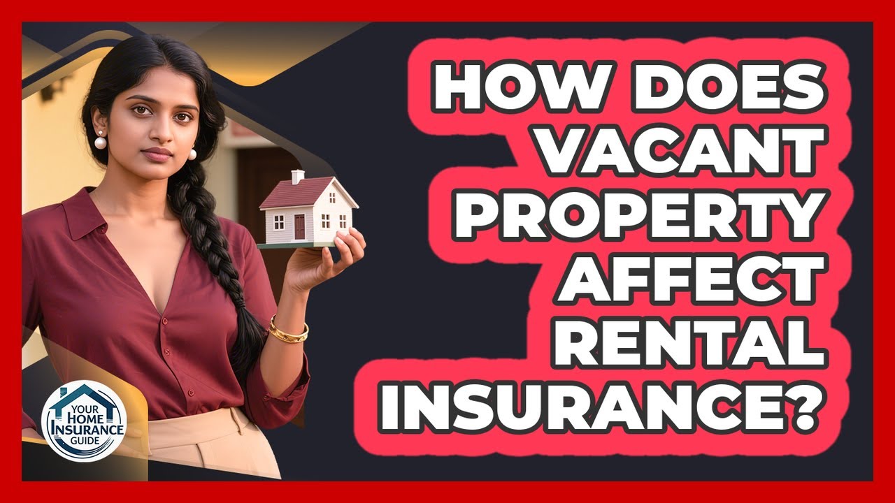 How Does Vacant Property Affect Rental Insurance? - Your Home Insurance ...