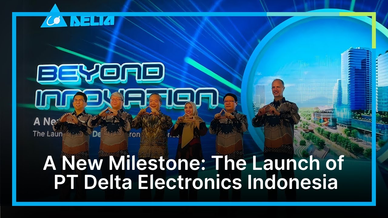 A New Milestone: The Launch of PT Delta Electronics Indonesia - YouTube