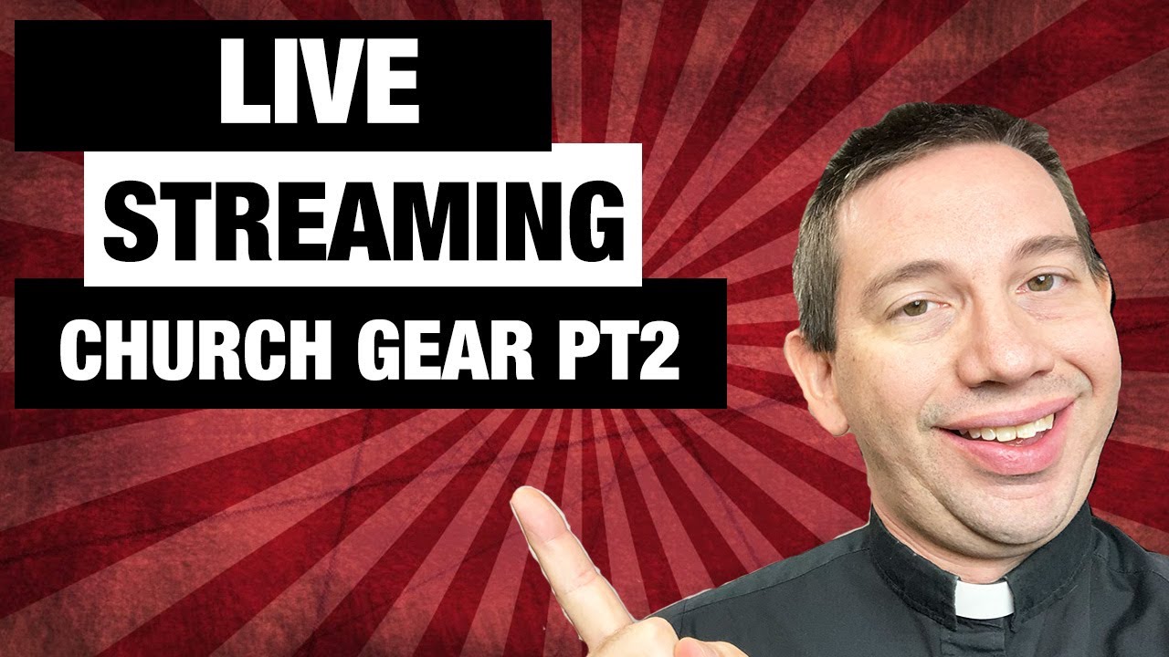 How to live stream my church worship service - Part 2 - The best camera ...