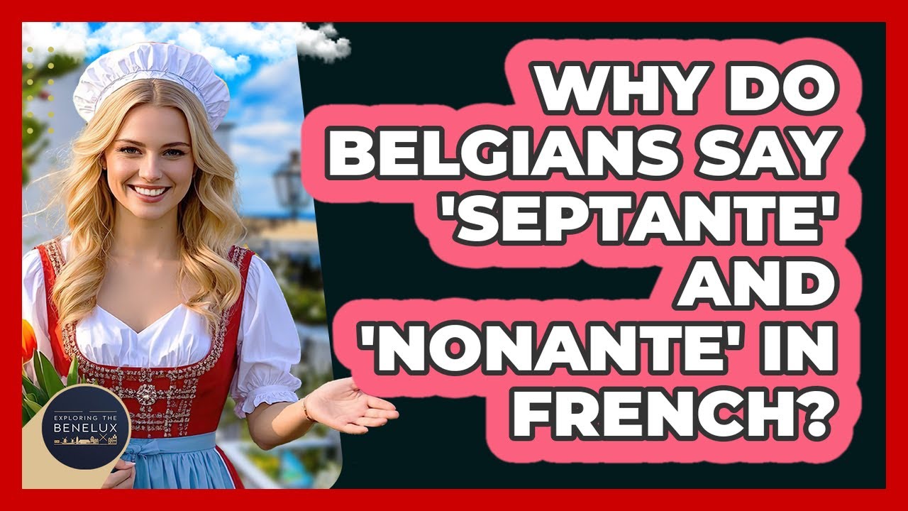 Why Do Belgians Say 'septante' And 'nonante' In French? - Exploring The ...