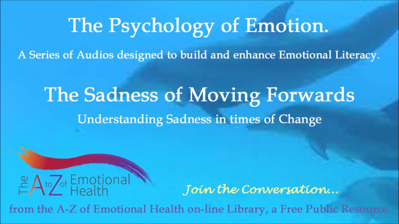 The Psychology of Emotion Audio 5 The Sadness of Moving Forwards - YouTube