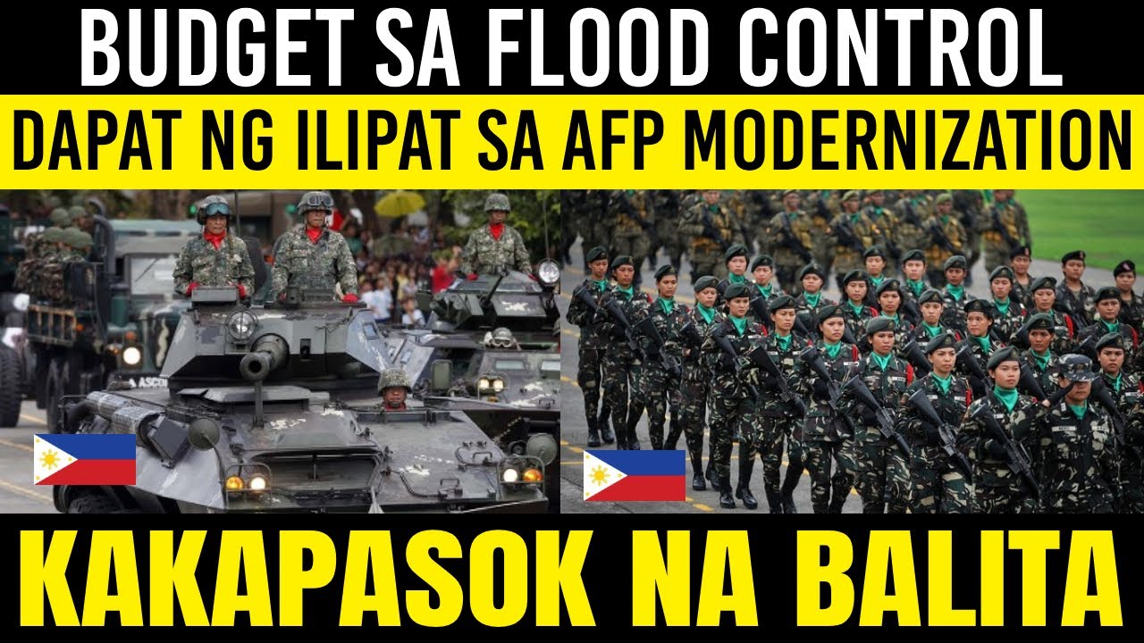 BUDGET PARA SA FLOOD CONTROL DAPAT NG ILIPAT SA AFP MODERNIZATION ...