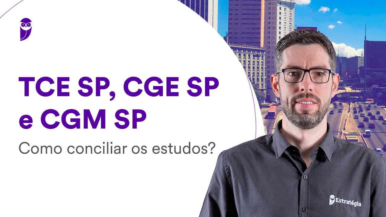 TCE SP, CGE SP e CGM SP: Como conciliar os estudos? - YouTube