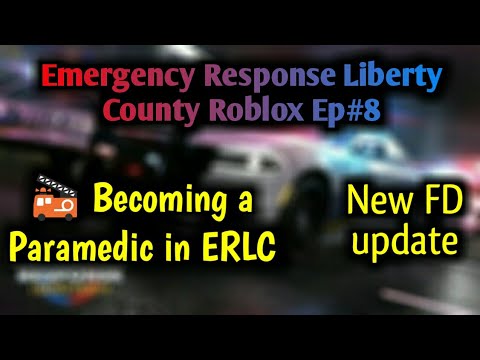 ERLC Roblox | Becoming a Paramedic in Fire and Rescue | Episode 8 - YouTube
