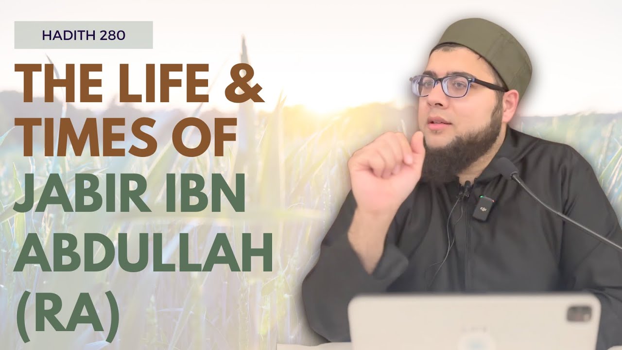 Life & Times of Jabir ibn Abdullah RA (Hadith 280) | ISM Core | Hadith Exploration - YouTube