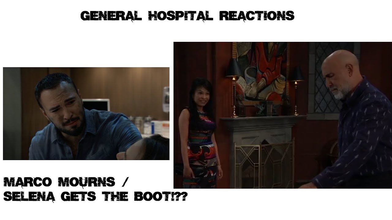 General Hospital Reactions : Marco Mourns / Selena Wu Gets The Boot ...