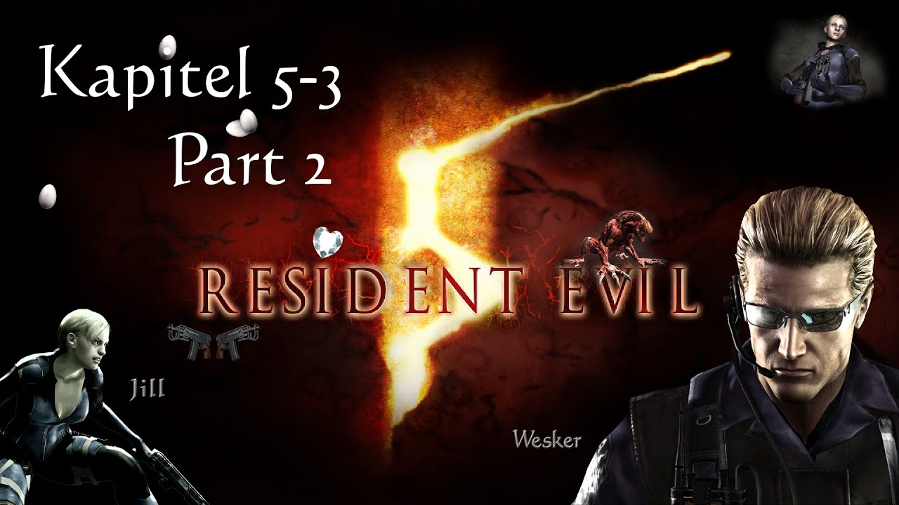 Resident Evil 5 【PC】 - fun play through with Egg's - chapter 5-3 Part 2 ...