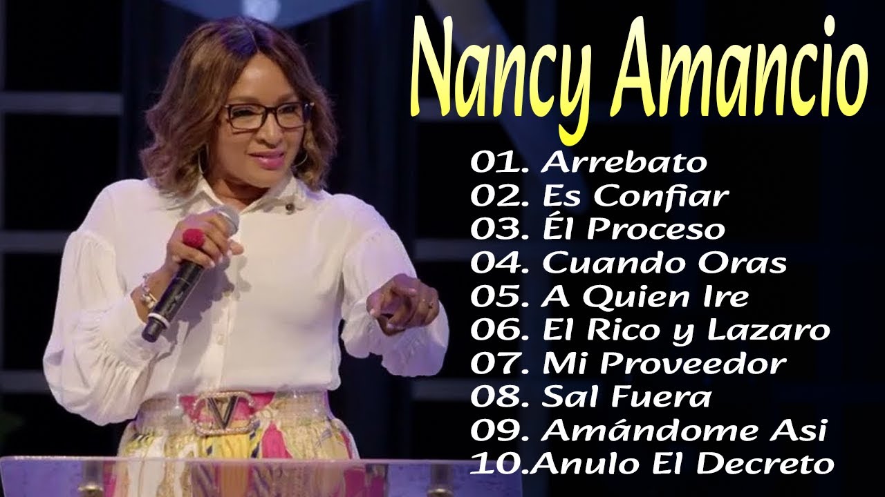 Nancy Amancio 2023 - Arrebato y Mas Álbum Completo l Musica Cristiana ...