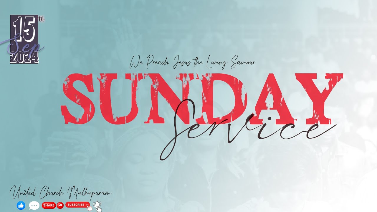 Sunday Service || 15th September 2024 || United Church Malkapuram ...