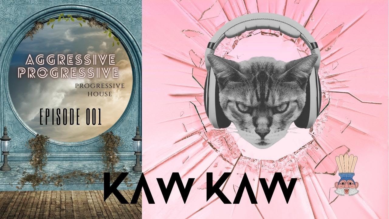 ΚαωΚαω - Aggressive Progressive - Episode 001 - #progressivehouse - YouTube