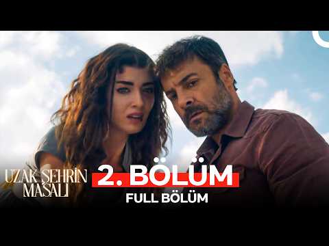 Uzak Şehrin Masalı 2. Bölüm
