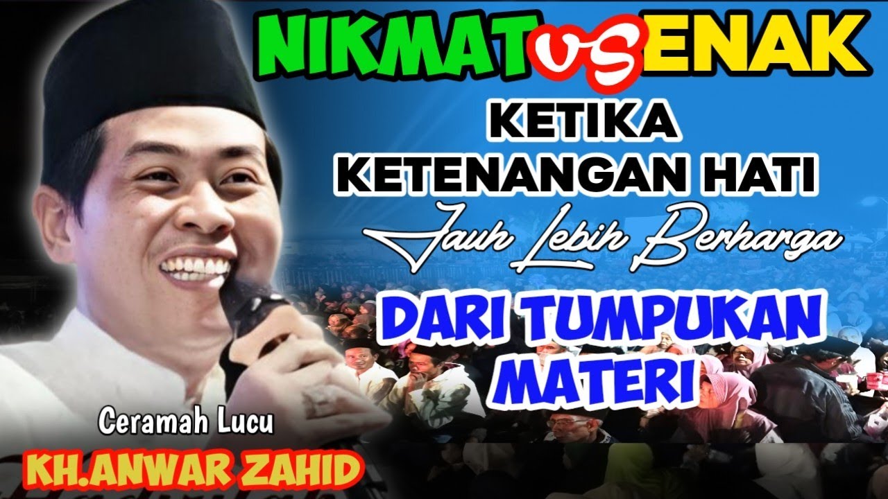 KH ANWAR ZAHID TERBARU KEKAYAAN AKAN JADI BEBAN HIDUPMU - YouTube