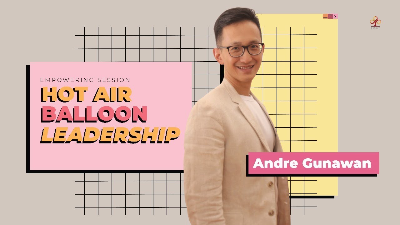 Hot Air Balloon Leadership - Andre Gunawan - YouTube
