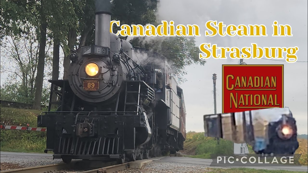 Canadian Steam at the Strasburg Railroad | CN 89 - YouTube