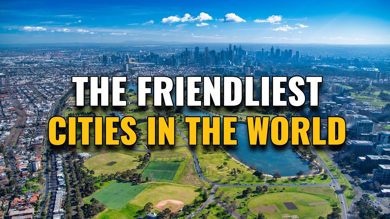 The Friendliest Cities In The World - YouTube