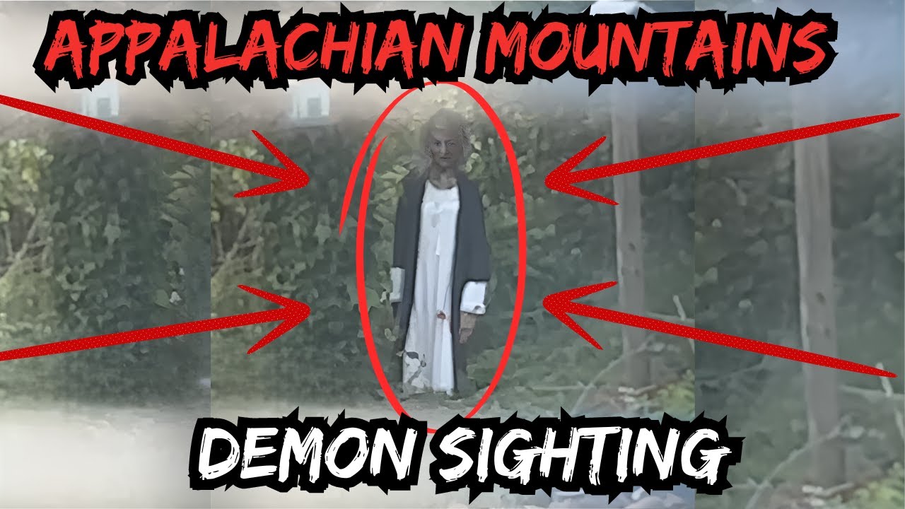 The Appalachian Mountains Demon Sighting - YouTube