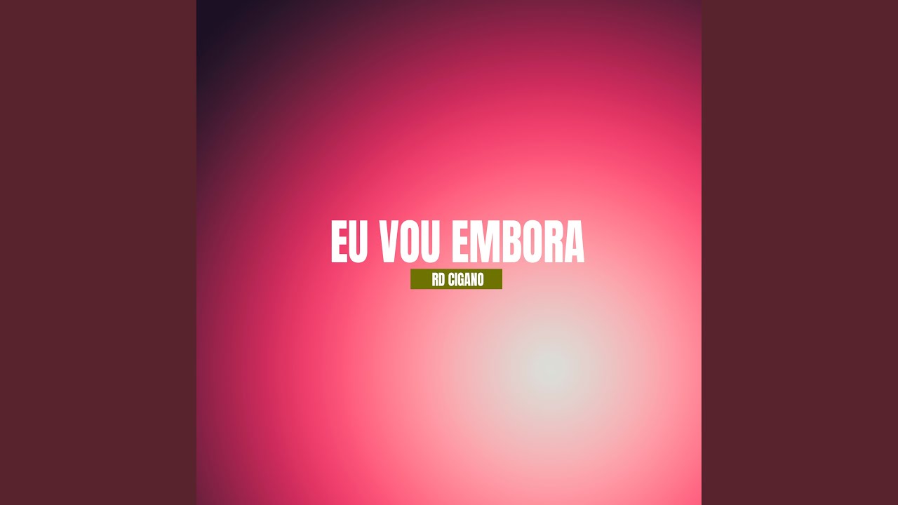 Eu Vou Embora - YouTube