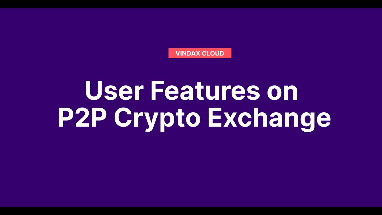 VinDAX Cloud - User Features on P2P Crypto Exchange - YouTube