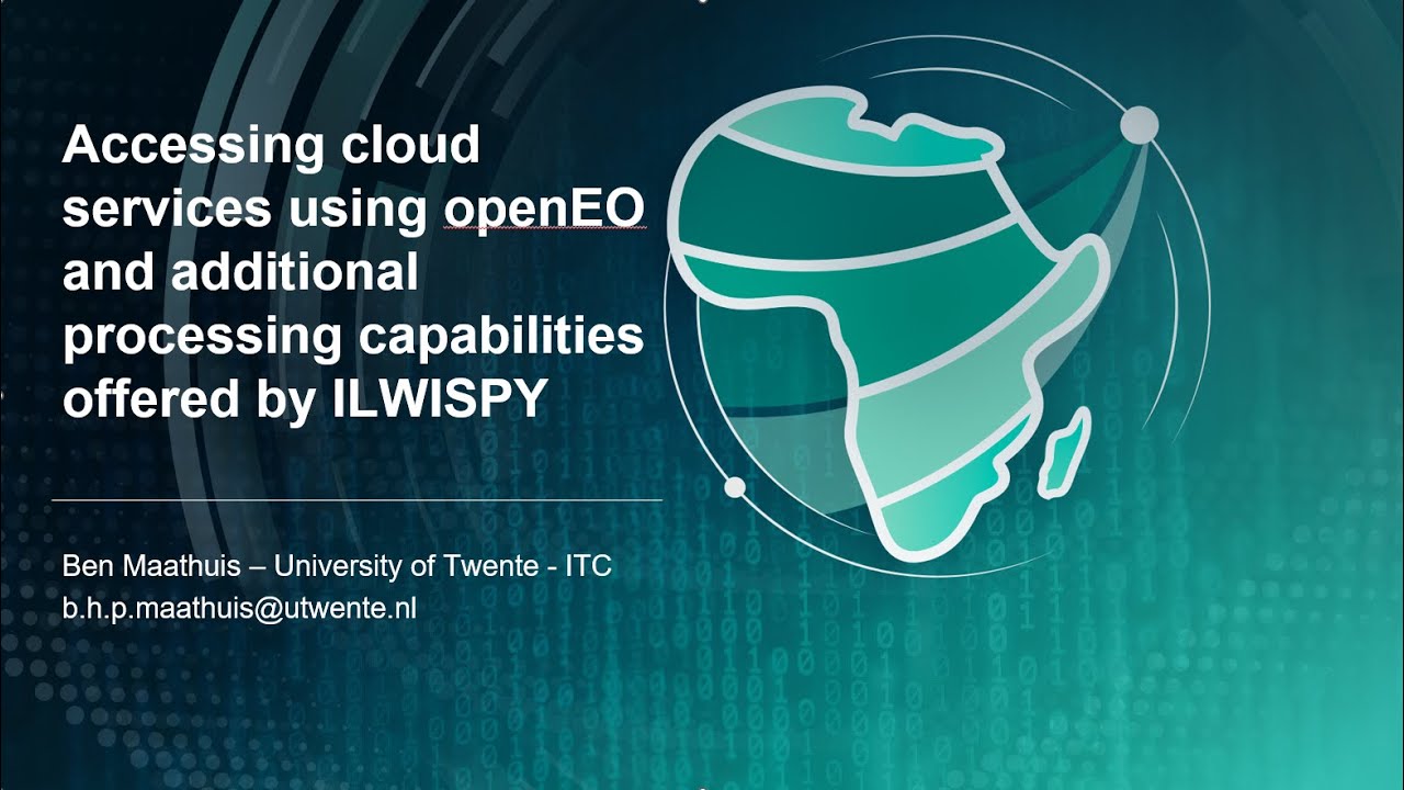 Webinar 15 - Accessing cloud services using openEO and ILWISPY - YouTube