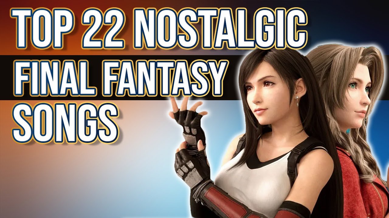 TOP Final Fantasy Songs (Top 22) - YouTube