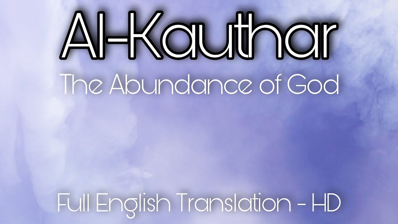Surah Number 108 Al Kauthar The Abundance of God Full English Quran