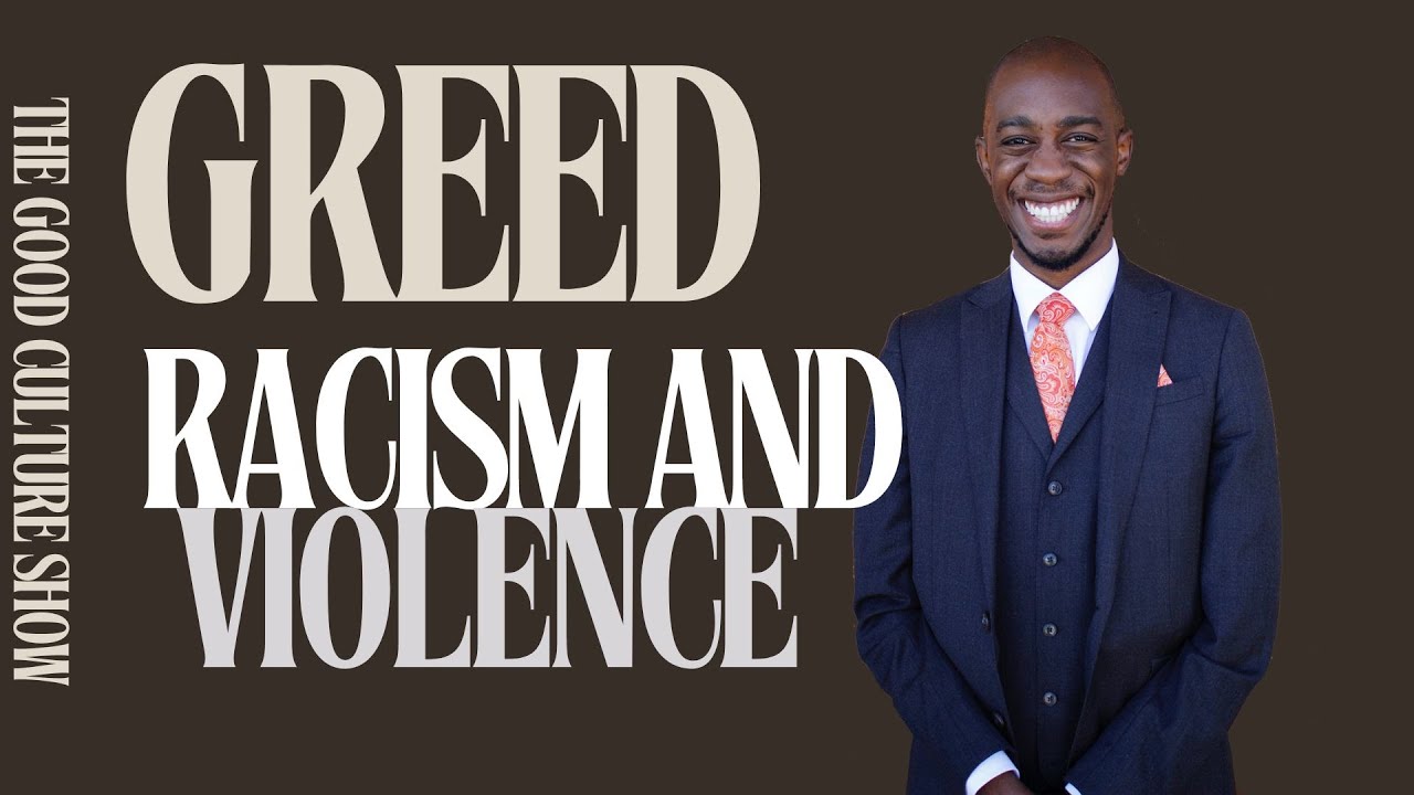 The Good Culture Show: Greed, Racism and Violence w/ Malcolm Foley ...