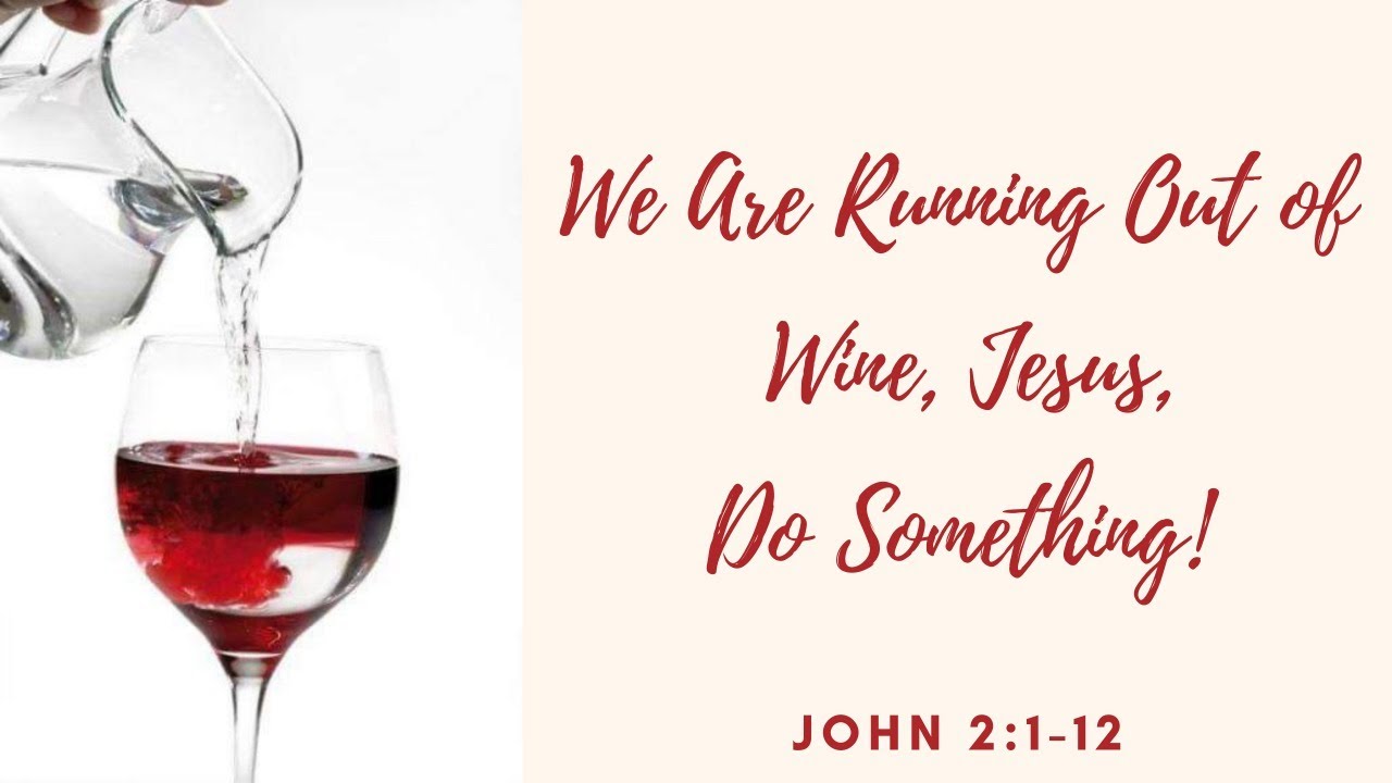 We Are Running Out of Wine, Jesus, Do Something! - YouTube