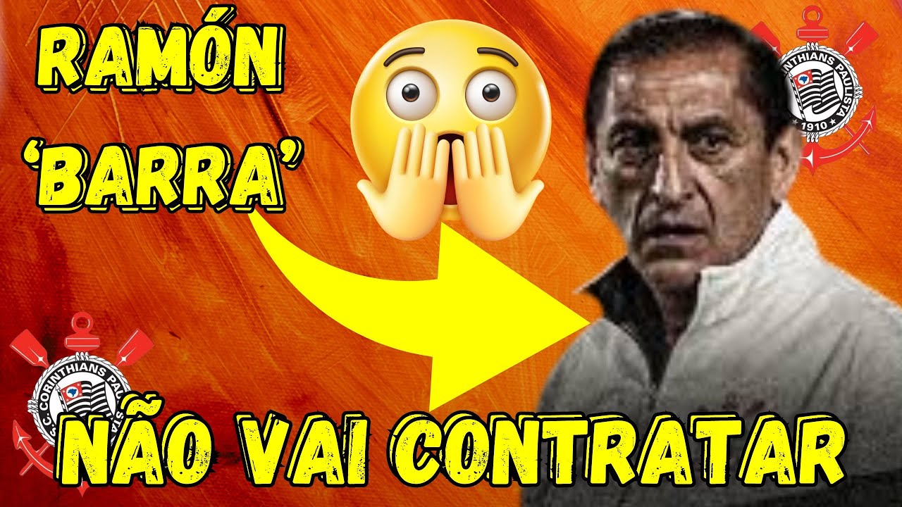 🚨SAIU AGORA! RAMÓN DIAZ “BARRA” CONTRATAÇÃO E CORINTHIANS DEVE CANCELAR ...