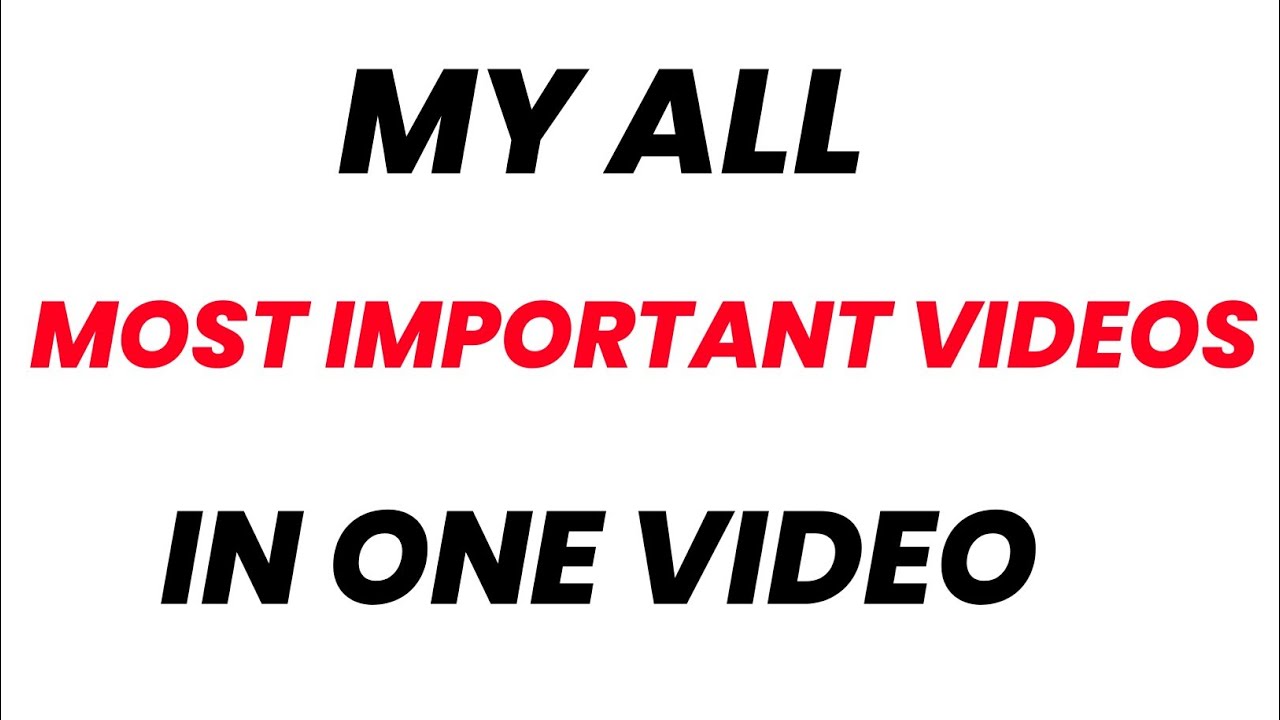 My All Most Important Videos In One Video #youtube #mostimportant - YouTube